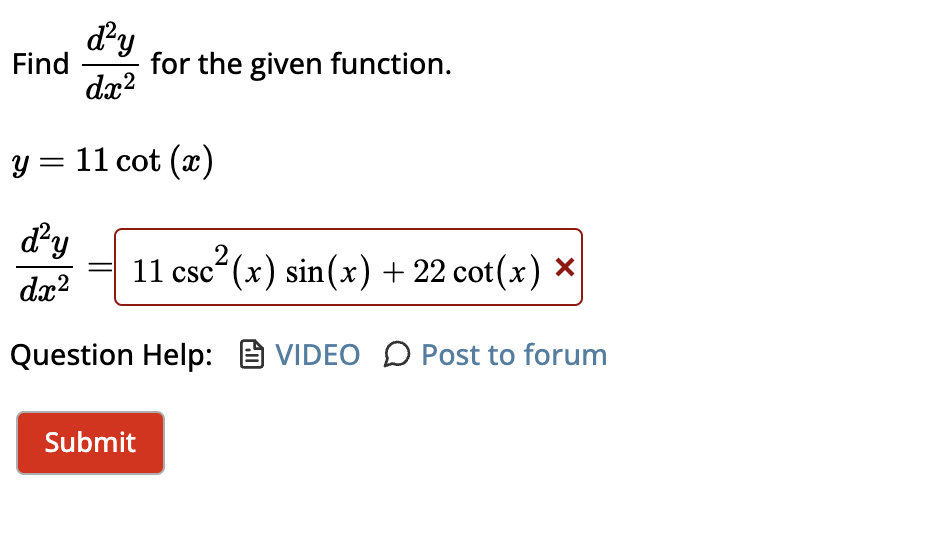 Solved Find dx2d2y for the given function. y=11cot(x) | Chegg.com