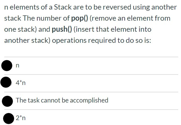 Solved n elements of a Stack are to be reversed using | Chegg.com