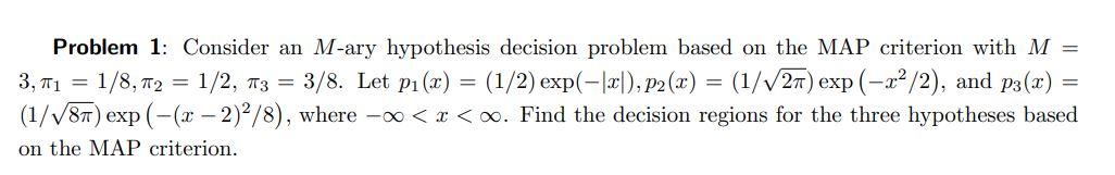 Solved Problem 1: Consider an M-ary hypothesis decision | Chegg.com
