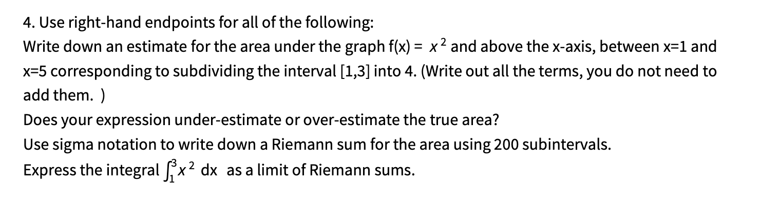 Solved 4. Use right-hand endpoints for all of the following: | Chegg.com