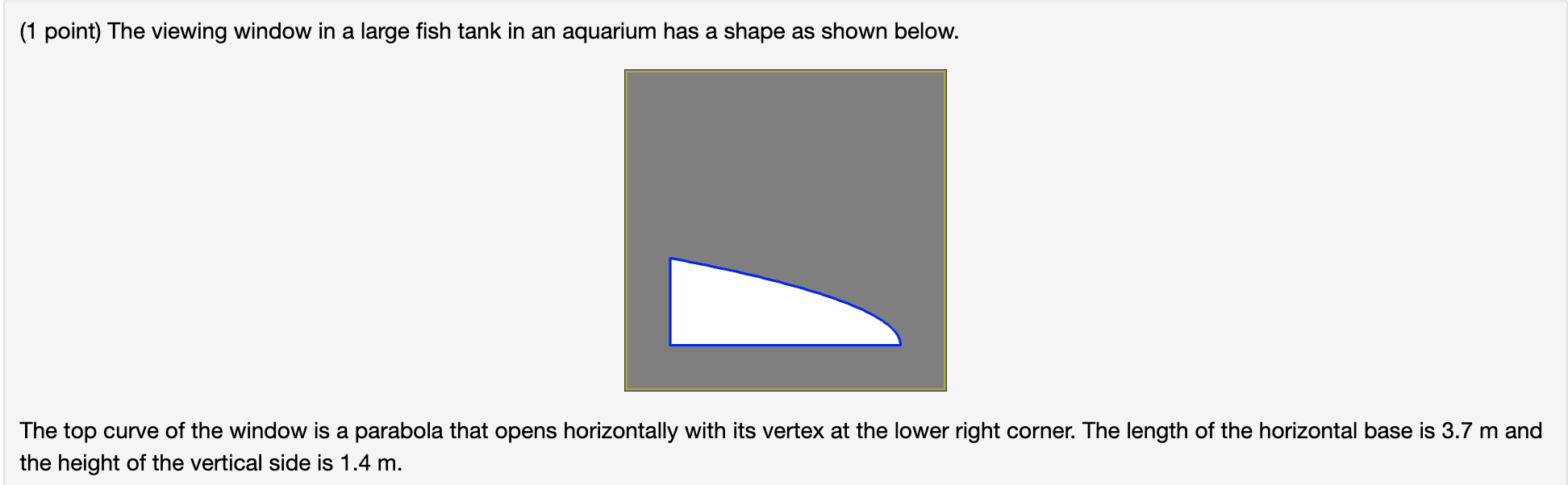 Solved (1 point) The viewing window in a large fish tank in | Chegg.com