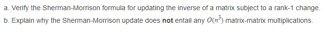 Solved a. Verify the Sherman-Morrison formula for updating | Chegg.com