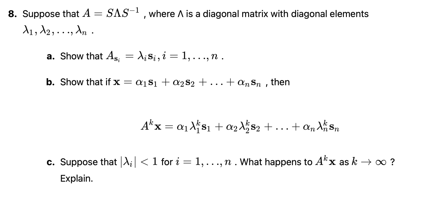 Solved Suppose that A=SΛS−1, where Λ is a diagonal matrix | Chegg.com