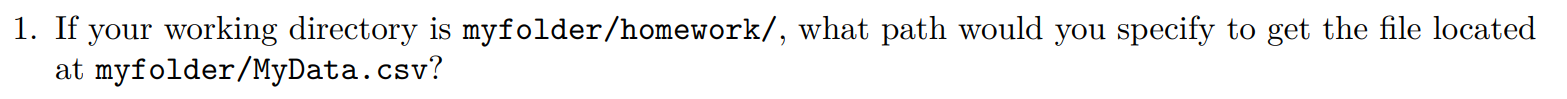 Solved 1. If your working directory is myfolder/homework/, | Chegg.com