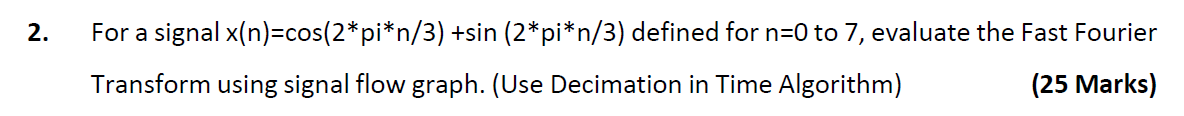 Solved 2. For a signal x(n)=cos(2*pi*n/3) +sin (2*pi*n/3) | Chegg.com