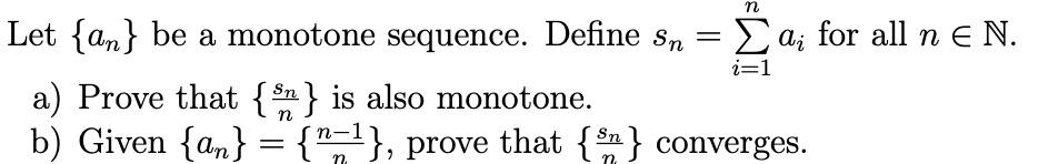 Solved n = i=1 Let {an} be a monotone sequence. Define sn | Chegg.com