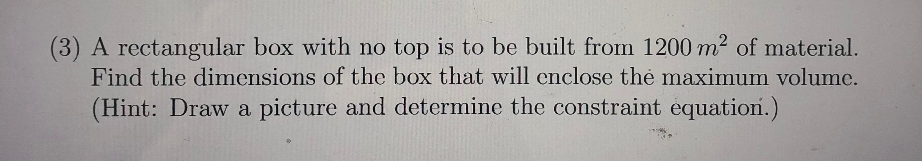 Solved m (3) A rectangular box with no top is to be built | Chegg.com