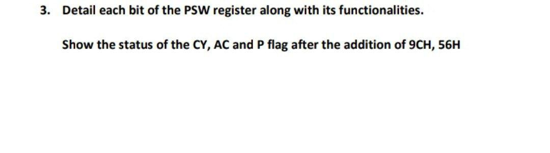 Solved 3. Detail each bit of the PSW register along with its | Chegg.com