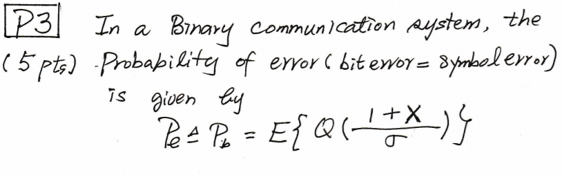 [P3 In a Binary communication system, the (5 pts) | Chegg.com