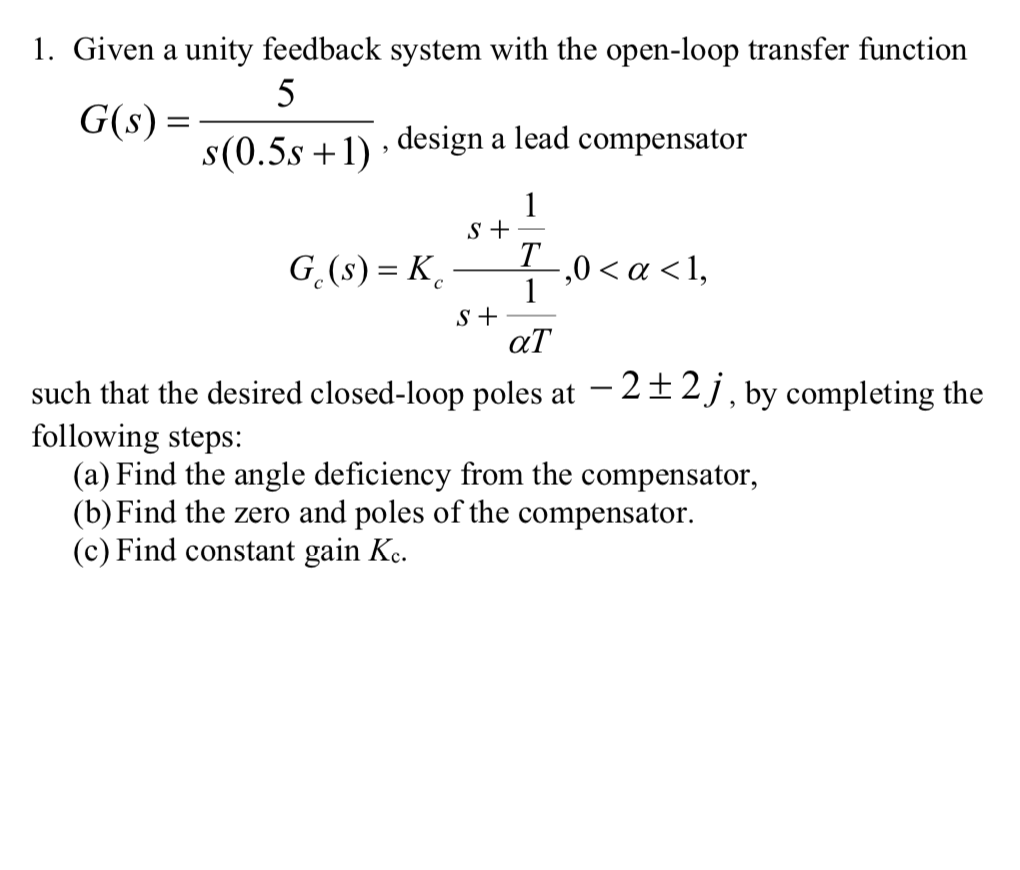 Solved 1. Given a unity feedback system with the open-loop | Chegg.com