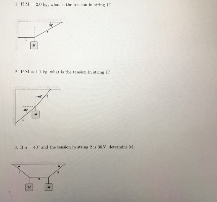 Solved If M = 2.0 kg, what is the tension in string 1? If M | Chegg.com