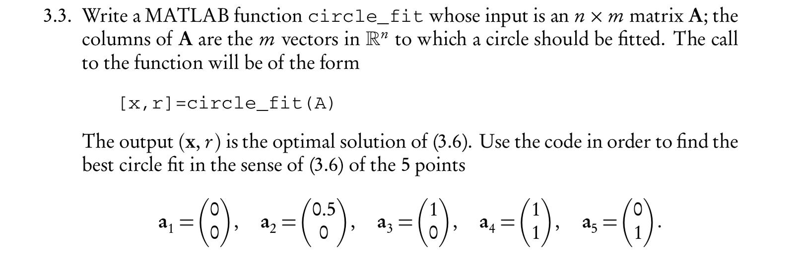 Solved Write a MATLAB function circle_fit whose input is an | Chegg.com
