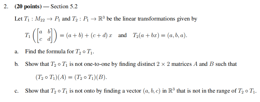 Solved (20 points) - Section 5.2 Let T1:M22→P1 and T2:P1→R3 | Chegg.com
