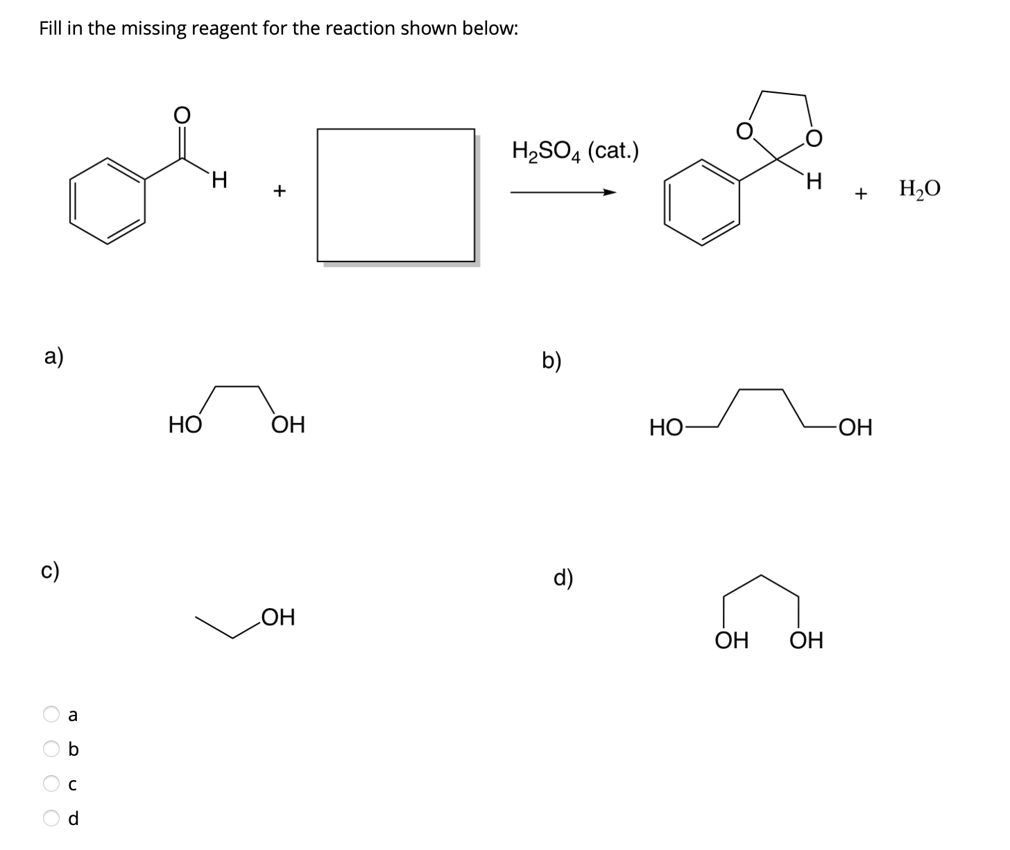 Solved Fill in the missing reagent for the reaction shown | Chegg.com