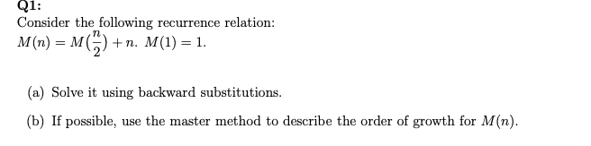 Solved Q1: Consider the following recurrence relation: M(n) | Chegg.com