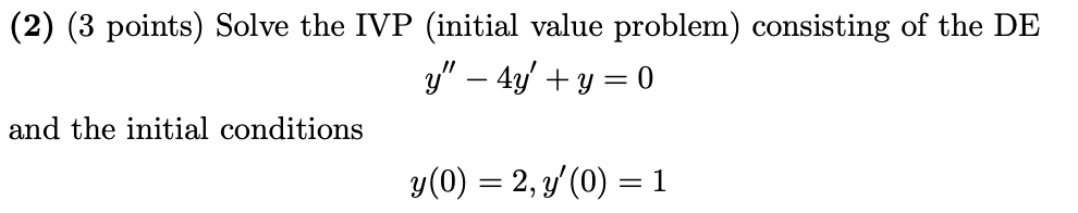 Solved (2) (3 points) Solve the IVP (initial value problem) | Chegg.com