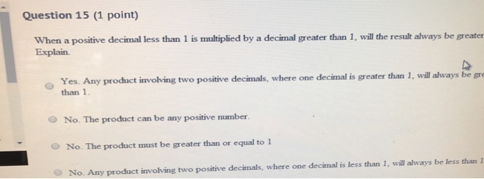 Solved When A Positive Decimal Less Than 1 Is Multiplied By Chegg