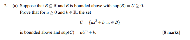 Solved 2. (a) Suppose that B C R and B is bounded above with | Chegg.com