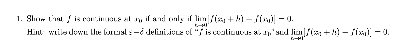 Solved 1. Show that f is continuous at x0 if and only if | Chegg.com