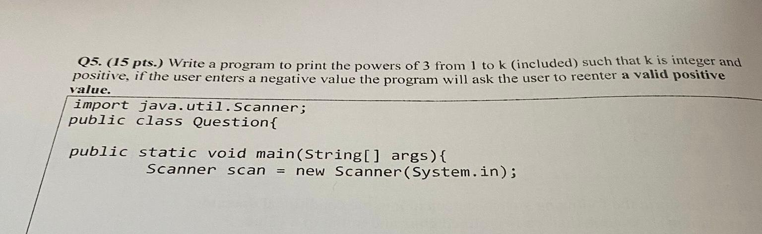 Solved Q5. (15 pts.) Write a program to print the powers of | Chegg.com