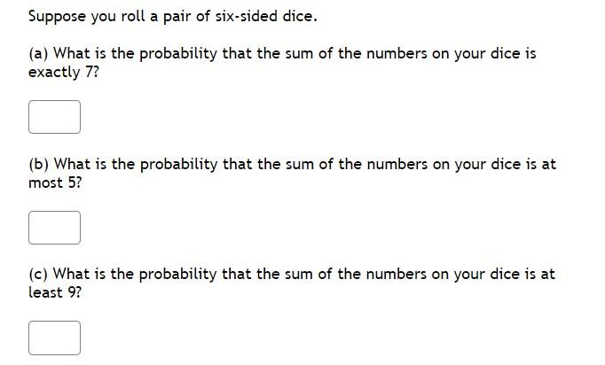 Solved Suppose you roll a pair of six-sided dice. (a) What | Chegg.com