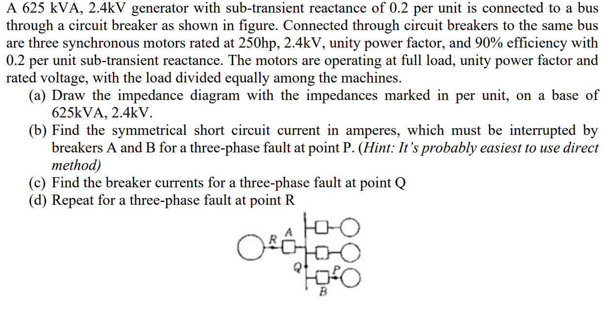 Solved A 625 kVA, 2.4kV generator with sub-transient | Chegg.com
