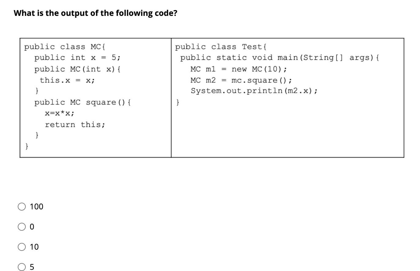 Solved What is the output of the following code? public | Chegg.com