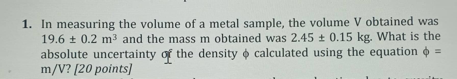 Solved 1. In measuring the volume of a metal sample, the | Chegg.com