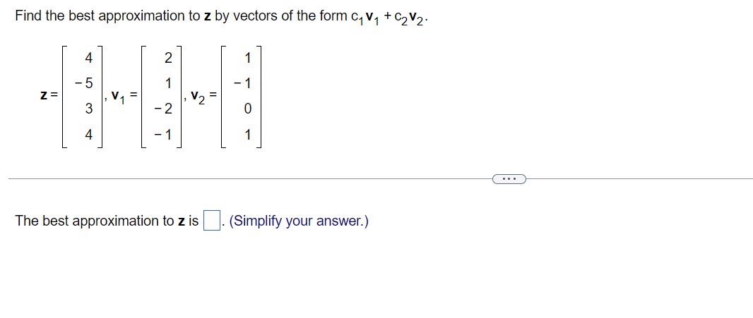Solved Find the best approximation to z by vectors of the | Chegg.com