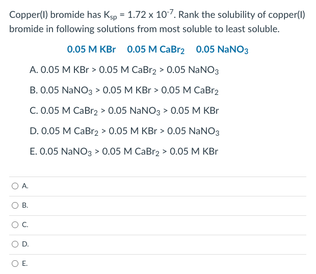 Solved Copper(I) bromide has Ksp = 1.72 x 10-7. Rank the | Chegg.com