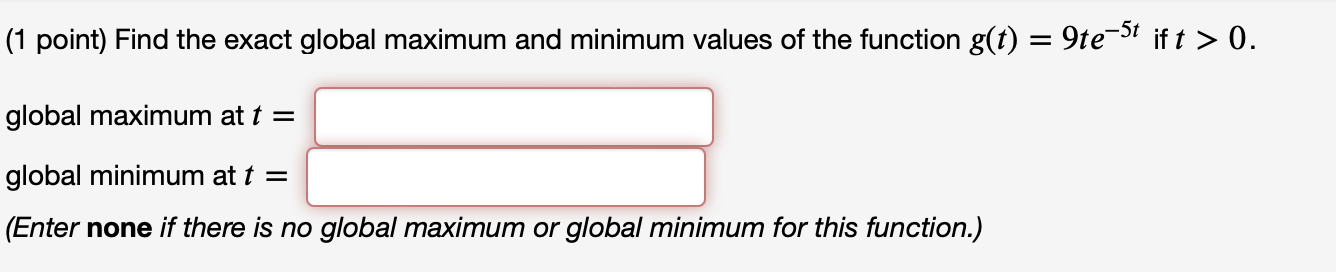 Solved (1 point) Find the exact global maximum and minimum | Chegg.com