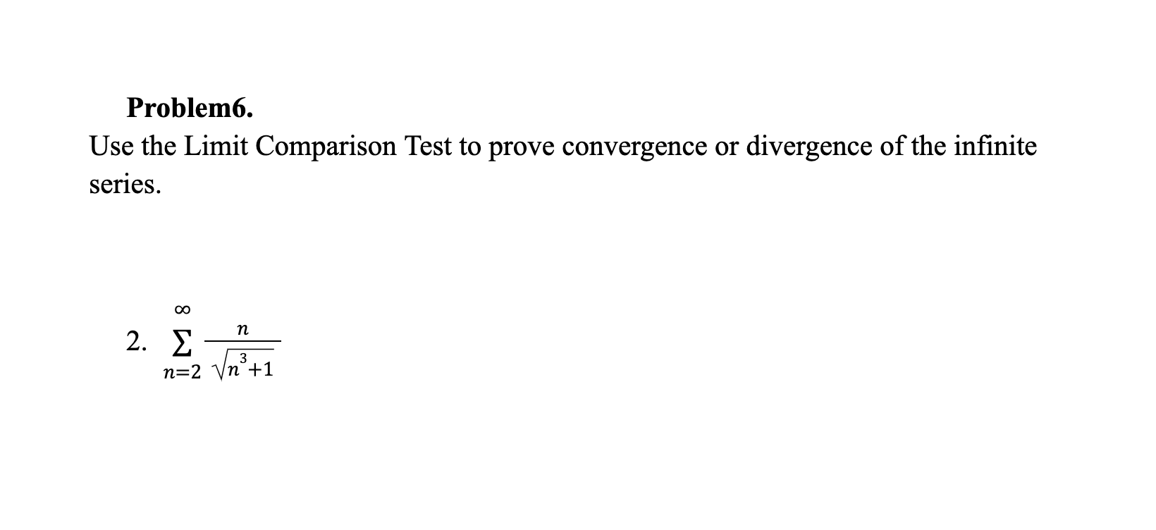 Solved Problem6. Use the Limit Comparison Test to prove | Chegg.com