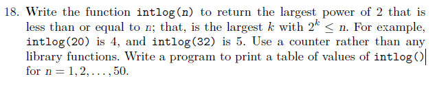Solved 18. Write the function intlog(n) to return the | Chegg.com