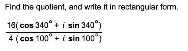 Solved Find the quotient, and write it in rectangular form. | Chegg.com