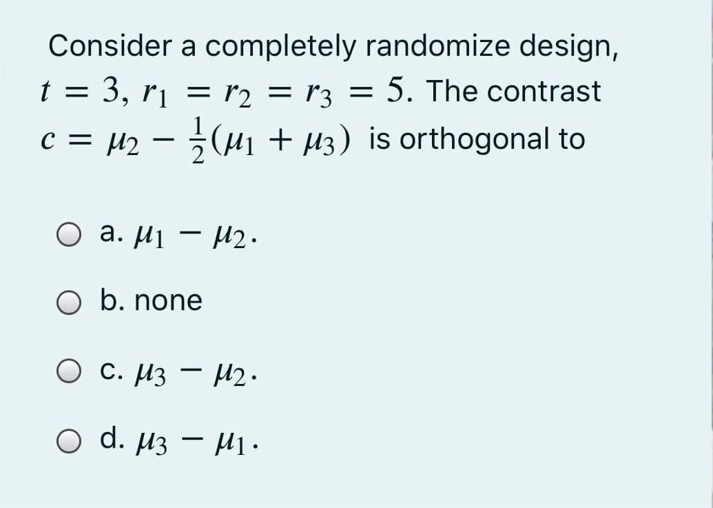 Solved Consider a completely randomize design, t = 3, rı = | Chegg.com