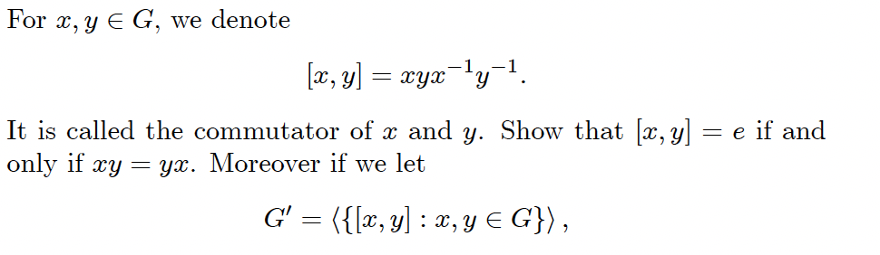 Solved For x,y E G, we denote = [x, y) = xyx-ly-1. It is | Chegg.com