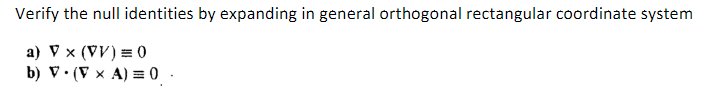 Solved Verify the null identities by expanding in general | Chegg.com