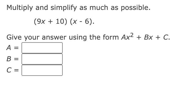 Solved Multiply and simplify as much as possible. | Chegg.com