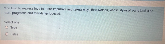 Solved Men tend to express love in more impulsive and sexual | Chegg.com