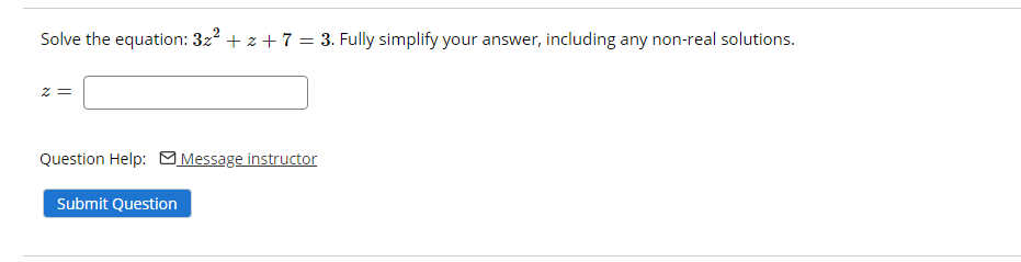 Solved Solve the equation: 3z2 + + 7 = 3. Fully simplify | Chegg.com