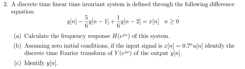 Solved 2. A discrete time linear time invariant system is | Chegg.com