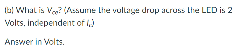 (b) What is Vce ? (Assume the voltage drop across the | Chegg.com