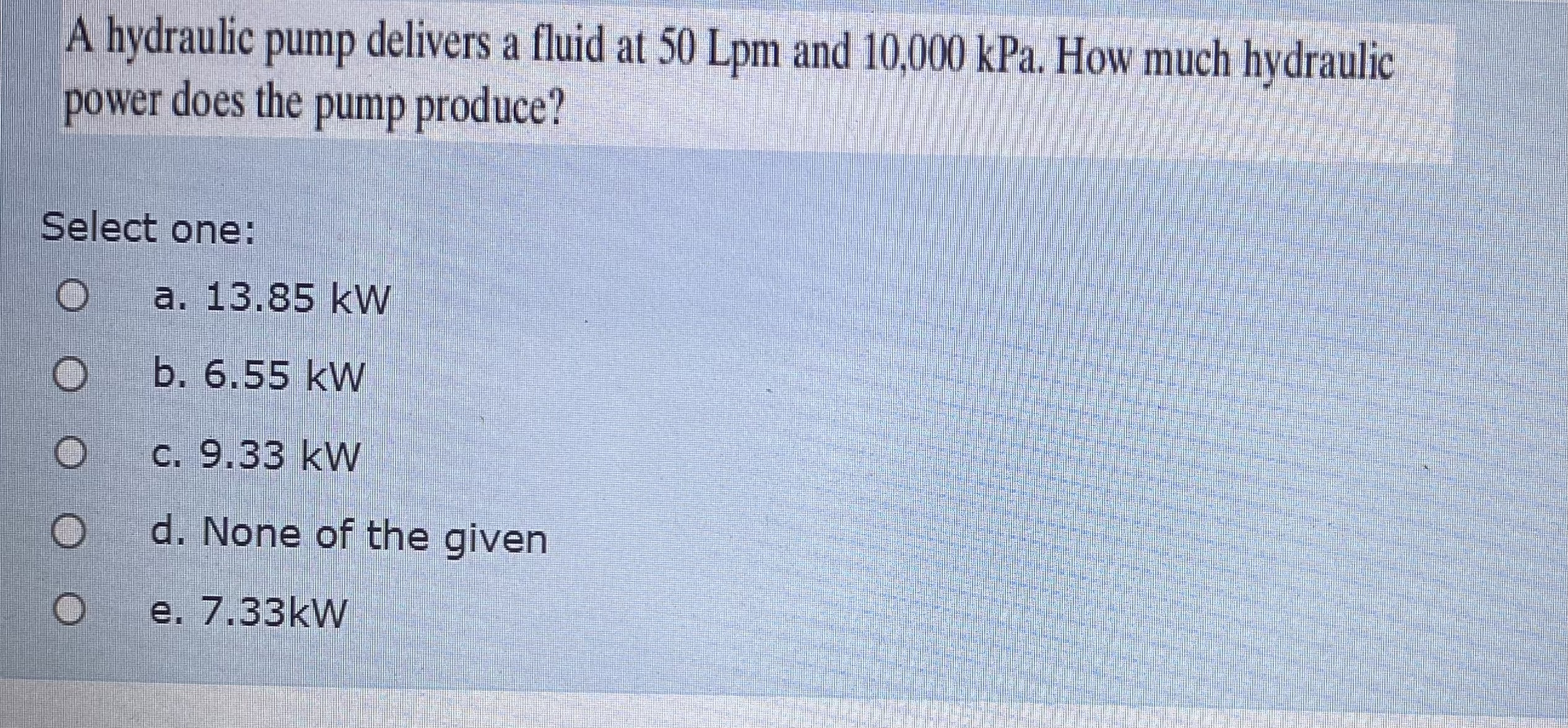 Solved A hydraulic pump delivers a fluid at 50 ﻿Lpm and | Chegg.com