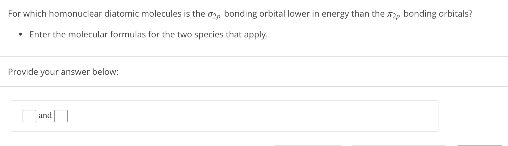Solved For which homonuclear diatomic molecules is the O2p | Chegg.com