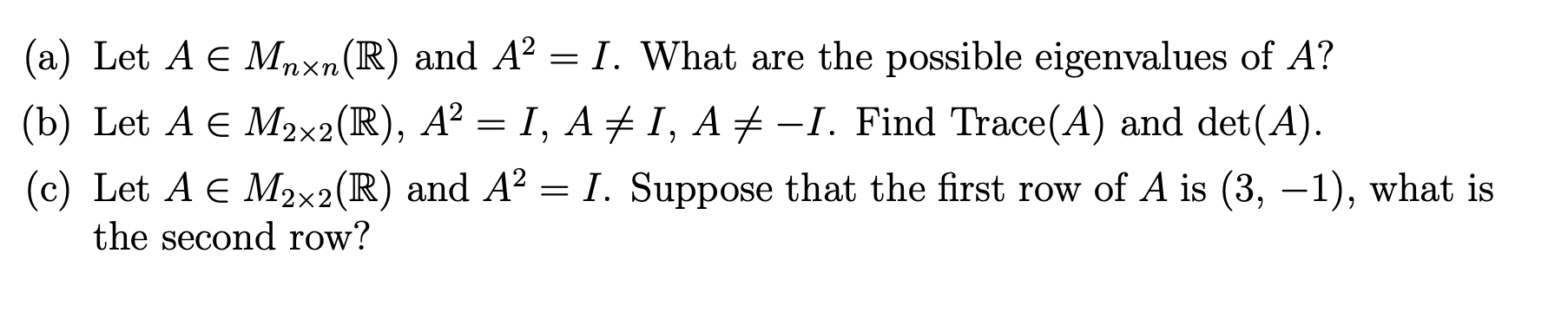 Solved (a) Let A e Mnxn(R) and A2 = I. What are the possible | Chegg.com