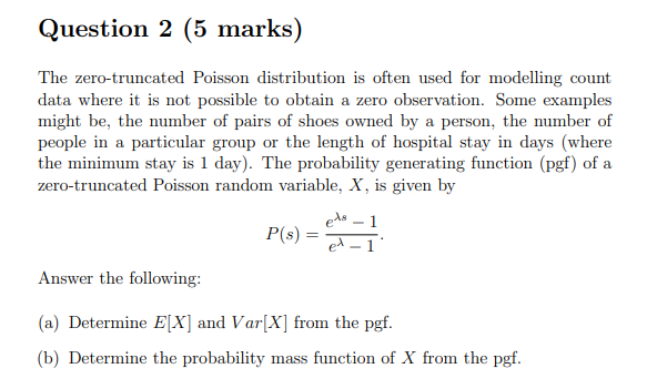 Solved Question 2 (5 marks) The zero-truncated Poisson | Chegg.com