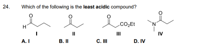 Solved 24. Which of the following is the least acidic | Chegg.com