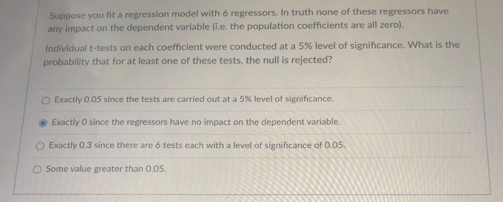 Solved Suppose you fit a regression model with 6 regressors. | Chegg.com