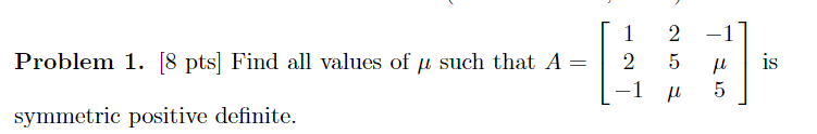 Solved Problem 1. [8 pts] Find all values of μ such that | Chegg.com