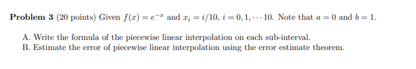 Solved Problem 3 (20 points) Given f(x) = e-* and .2; = | Chegg.com